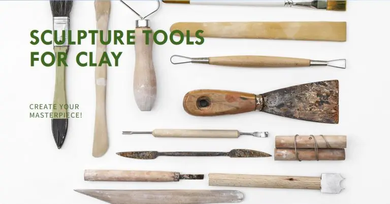 7 Sculpture Tools For Clay: A Comprehensive Guide To Tools
